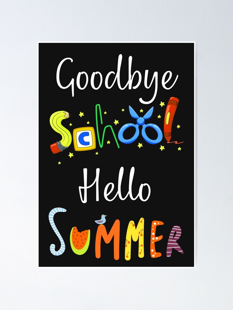 "Goodbye school grade hello summer, happy last day of school, hello ...