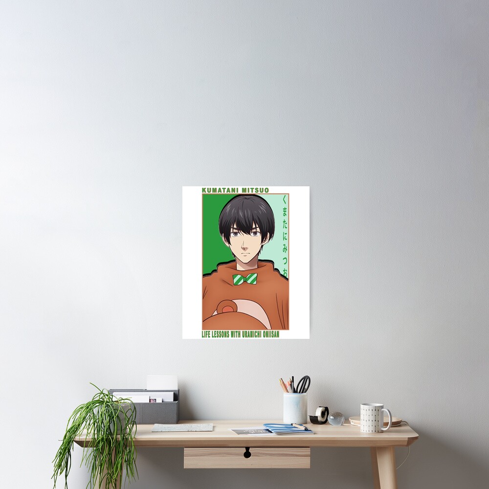 "KUMATANI MITSUO LIFE LESSONS WITH URAMICHI ONIISAN" Poster for Sale by ...