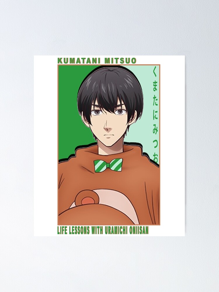 "KUMATANI MITSUO LIFE LESSONS WITH URAMICHI ONIISAN" Poster for Sale by ...