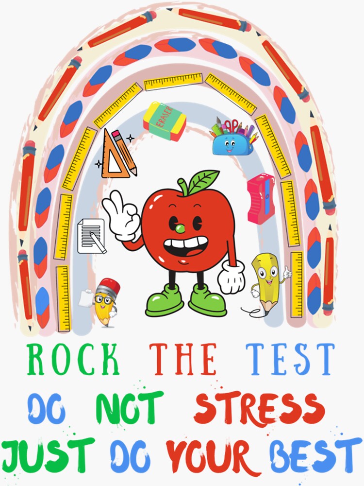 Rock The Test Don T Stress Just Do Your Best Teacher Testing Teacher