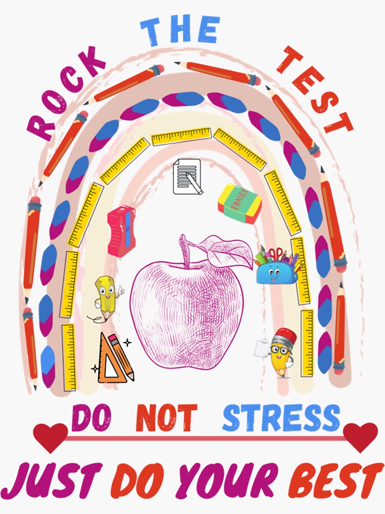 Rock The Test Don T Stress Just Do Your Best Teacher Testing Teacher