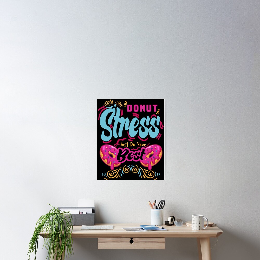Donut Stress Just Do Your Best Teacher Testing Day Funny Teachers Best