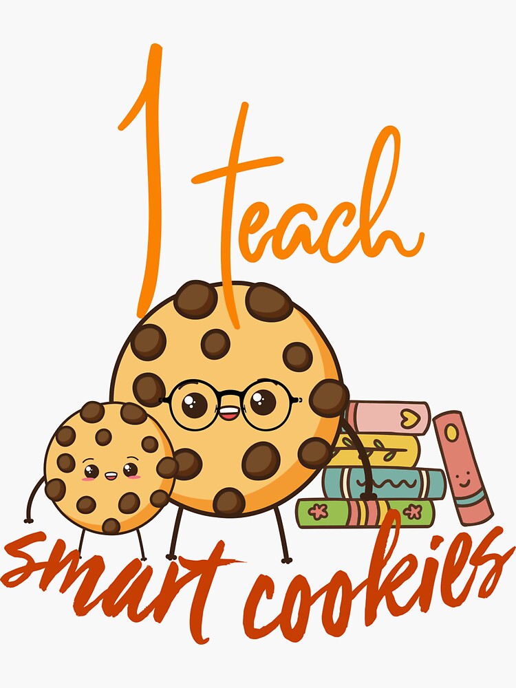 "I teach smart cookies funny graphic school teacher shirt gift" Sticker ...