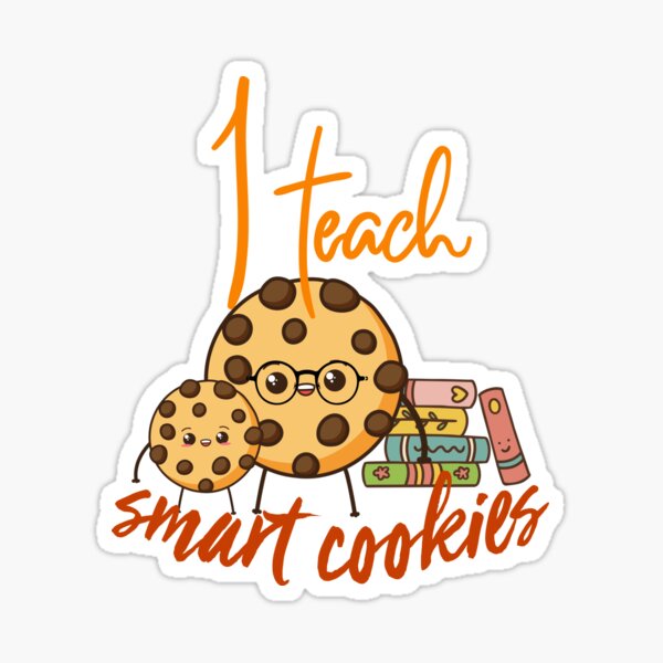 "I teach smart cookies funny graphic school teacher shirt gift" Sticker ...