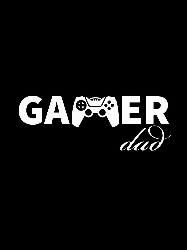 "Gamer dad - gamer daddy - gamer dad life " Poster for Sale by ...