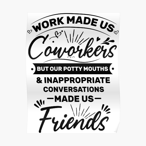 "Funny work Quote Work Made Us Coworkers But Our Potty Mouths ...