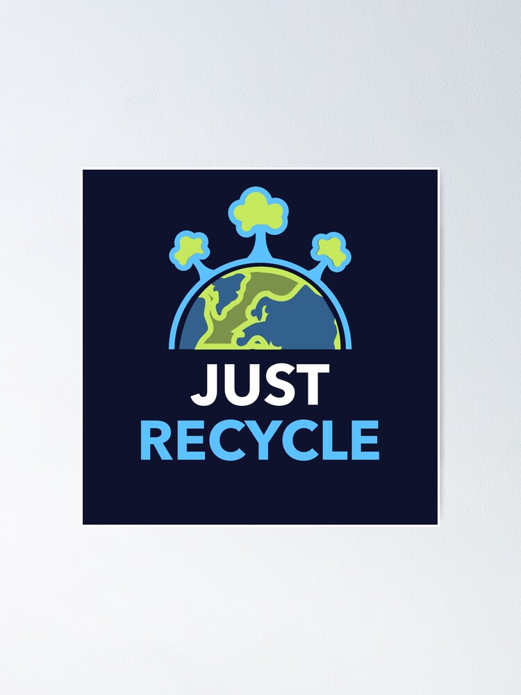 "Just recycle with earth and tree logo" Poster for Sale by MikeWillens ...