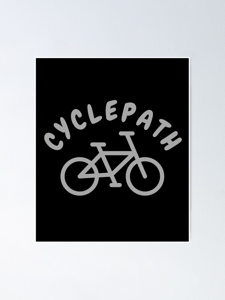 "Cyclepath" Poster for Sale by MrTsTshirts | Redbubble
