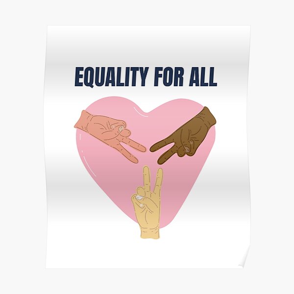 "Equality for All" Poster for Sale by GuruGarbarge | Redbubble