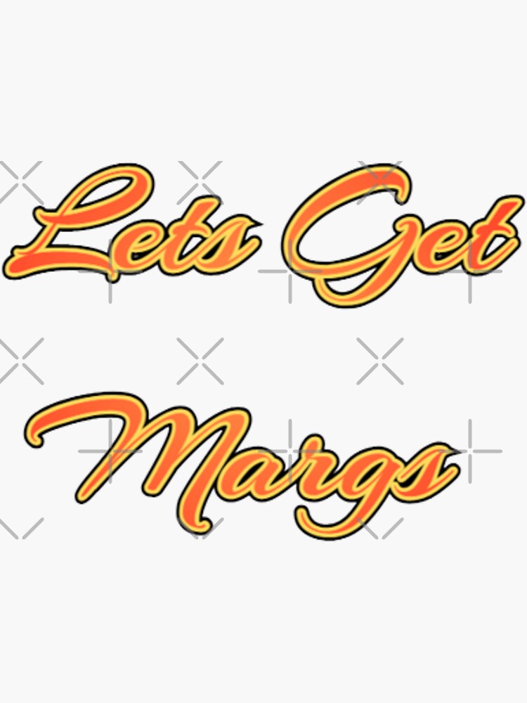 "Lets Get Margs " Sticker for Sale by ibrahimsn | Redbubble