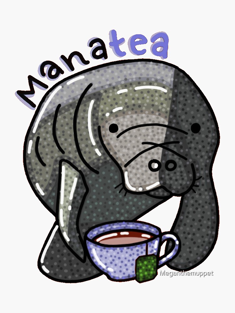 "Manatee Holding Tea Cup Pun" Sticker by Meganthemuppet | Redbubble