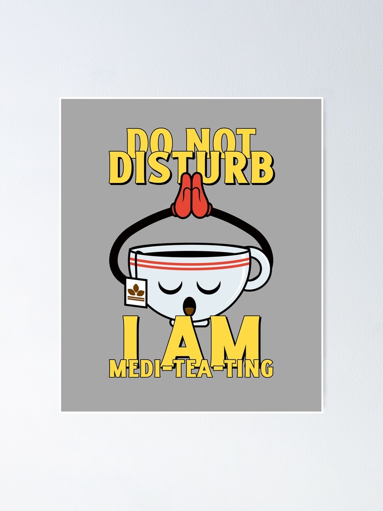 "Do Not Disturb I Am Meditating" Poster for Sale by Smiling-T-Shirt ...