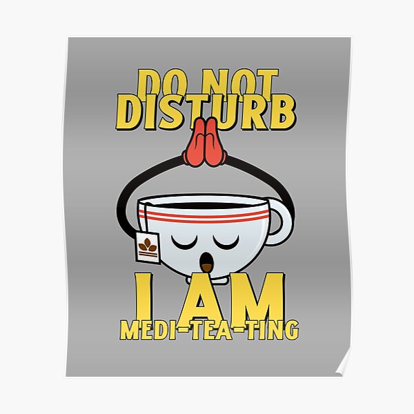 "Do Not Disturb I Am Meditating" Poster for Sale by Smiling-T-Shirt ...