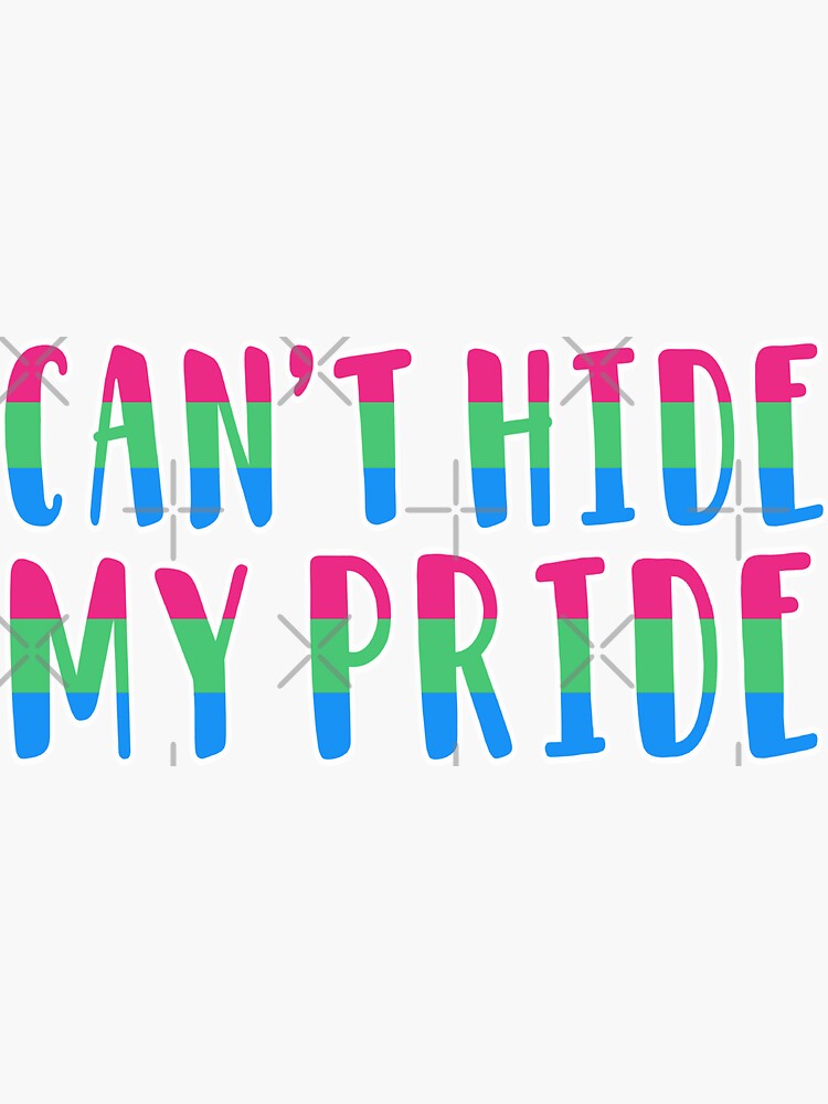 Cant Hide My Pride Polysexual Sticker For Sale By Ligus Design Redbubble