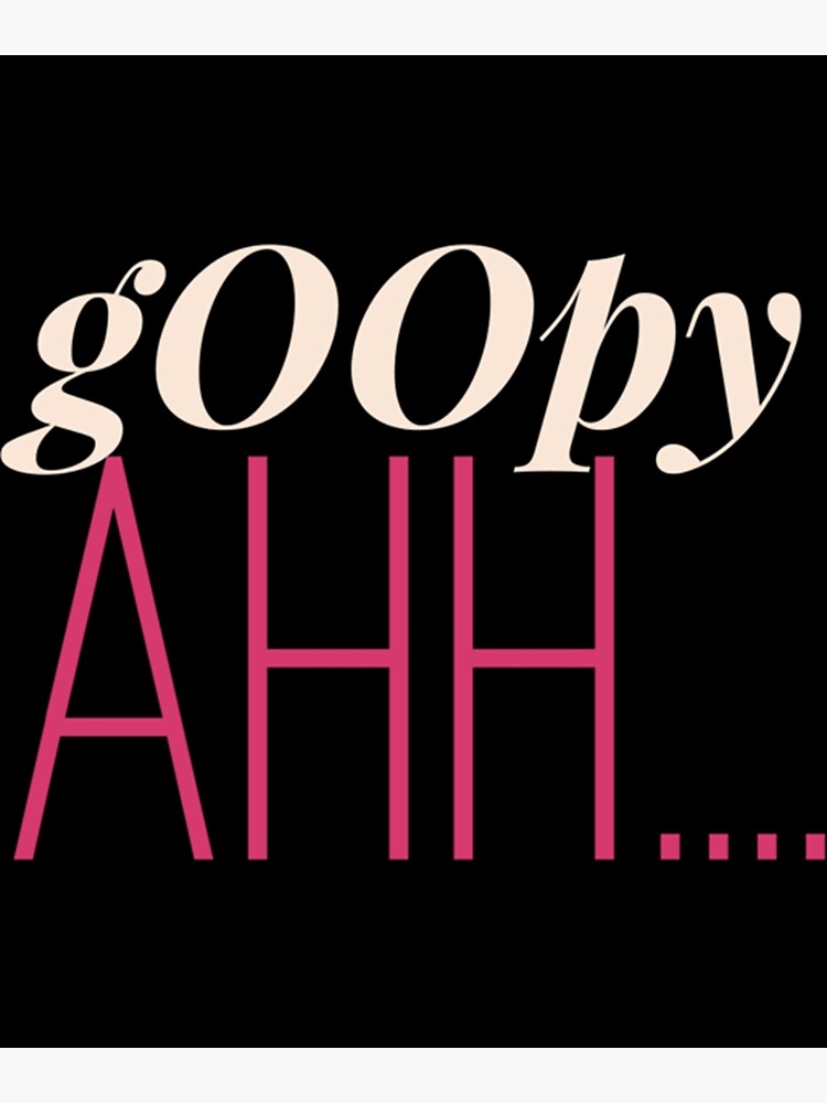 Poster « GoOFy AhH, drôle », par sharayahstore | Redbubble