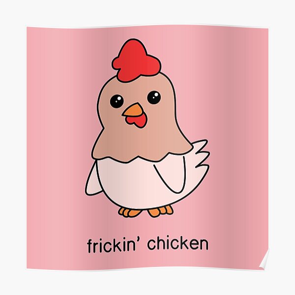 "Cute frickin' chicken quote" Poster for Sale by ZJOCreative | Redbubble