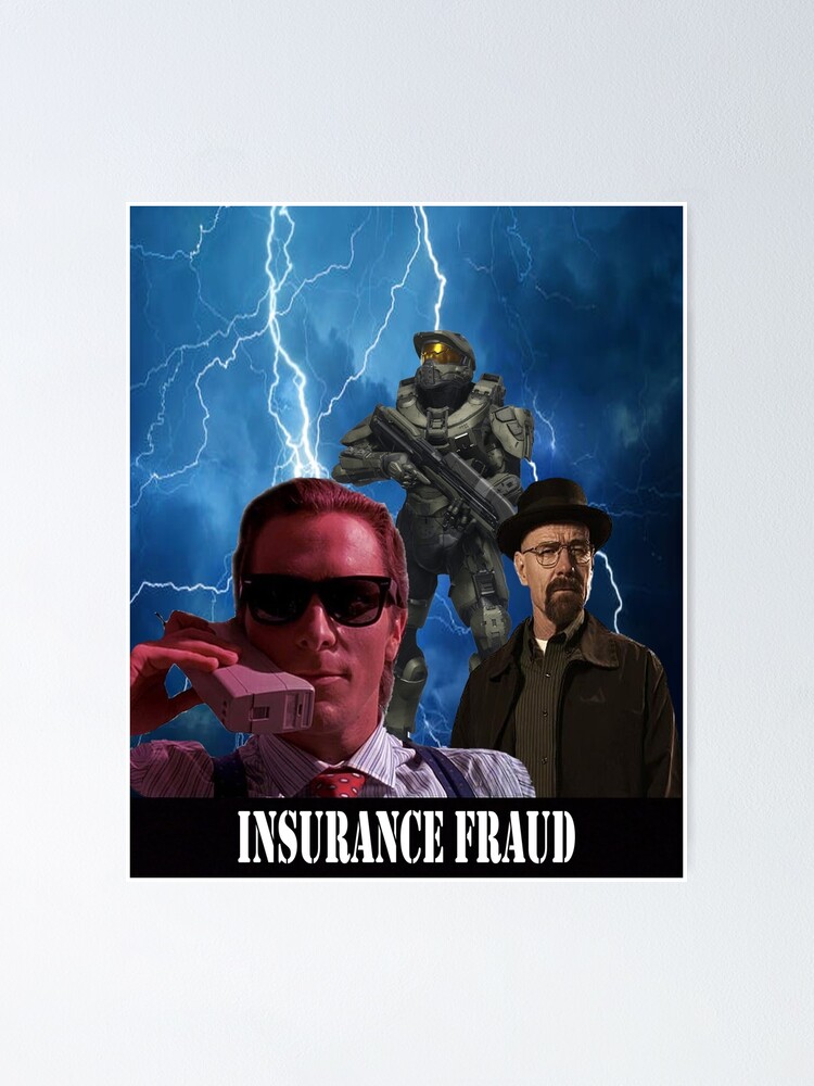 "Insurance Fraud Meme" Poster for Sale by gketheredge | Redbubble
