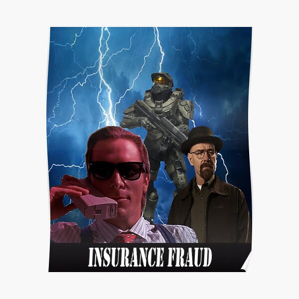 "Insurance Fraud Meme" Poster for Sale by gketheredge | Redbubble