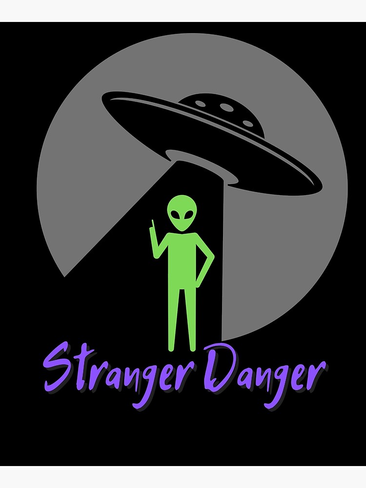 "Stranger Danger" Poster for Sale by JDFunTees | Redbubble
