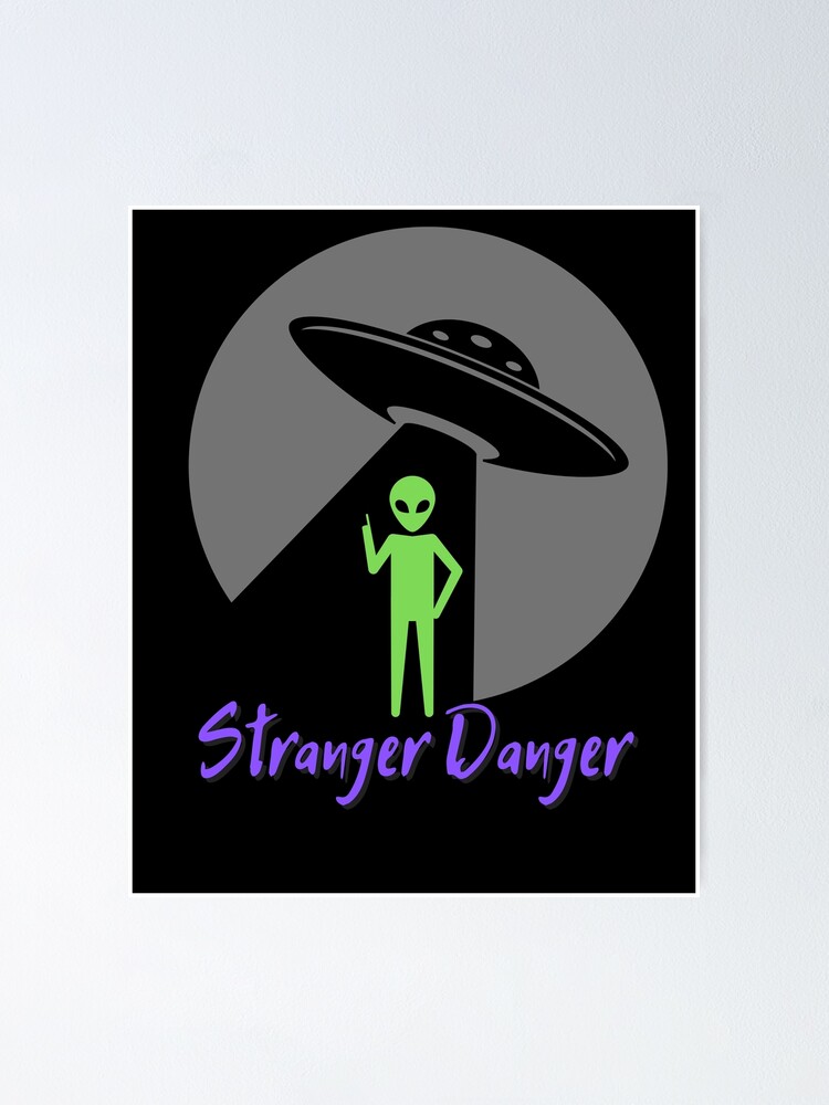 "Stranger Danger" Poster for Sale by JDFunTees | Redbubble