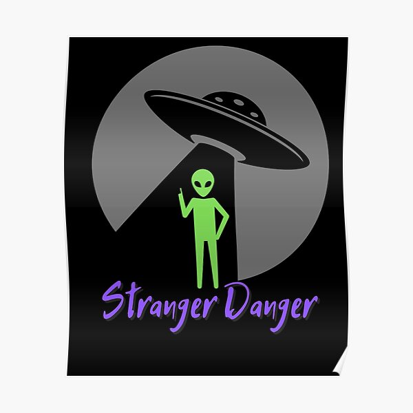 "Stranger Danger" Poster for Sale by JDFunTees | Redbubble
