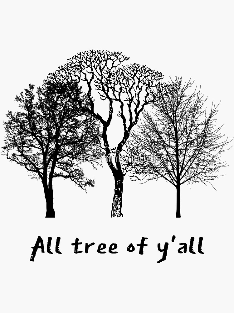 "All Tree of Yall - Silhouette" Sticker for Sale by greeninkvisuals ...