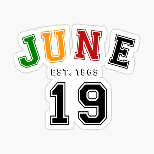 "June 19 est 1865 Juneteenth 2022 Emancipation Black Power 1865 Black ...