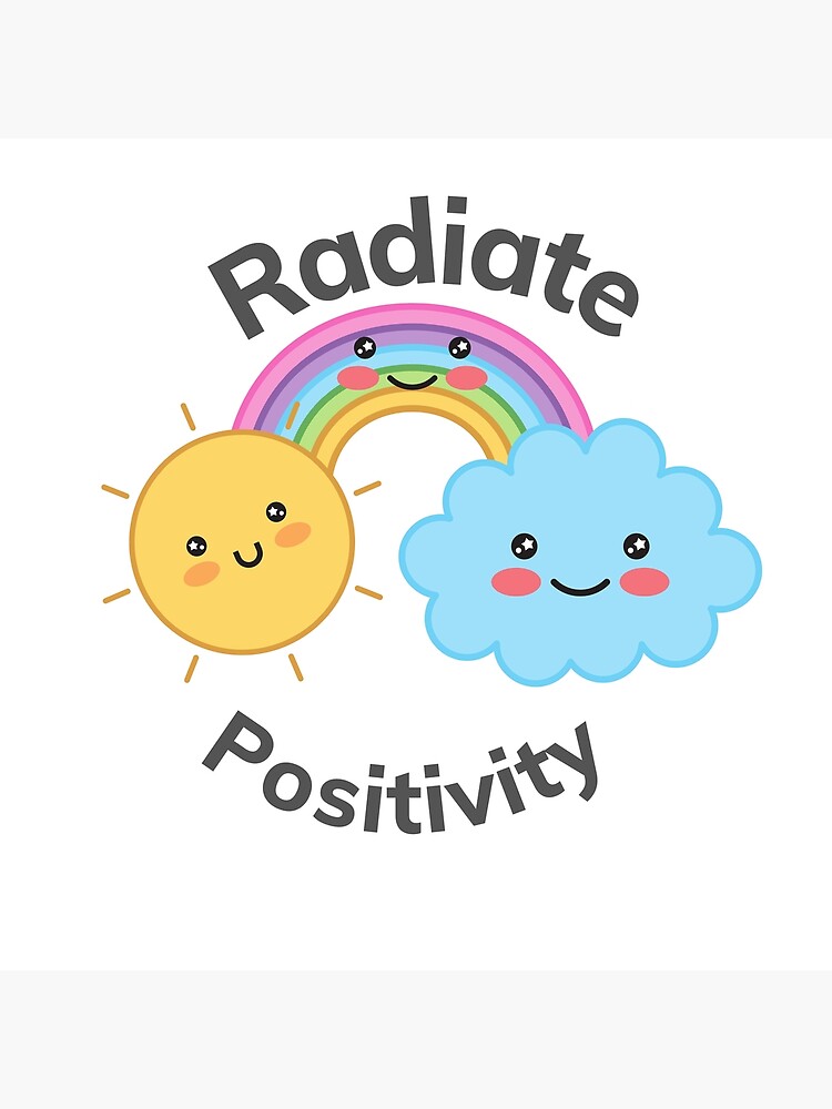 "Radiate Positivity. Happy Kawaii Rainbow Sun Clouds Cartoon" Poster ...
