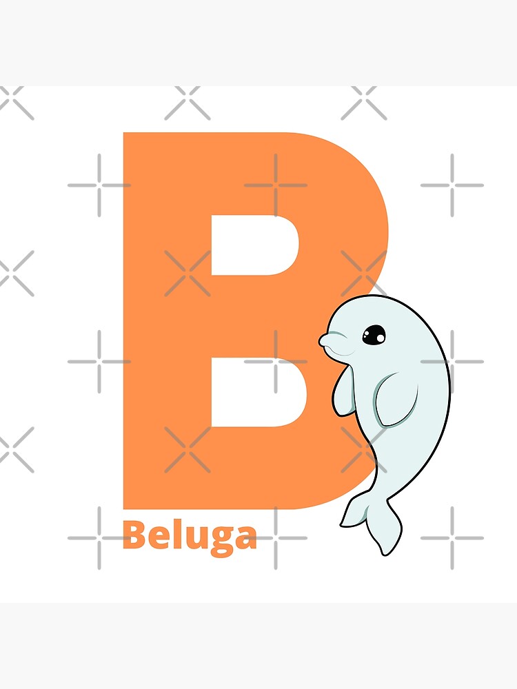 "B for Beluga - Alphabet and Sea Animals" Poster for Sale by CherieTree ...