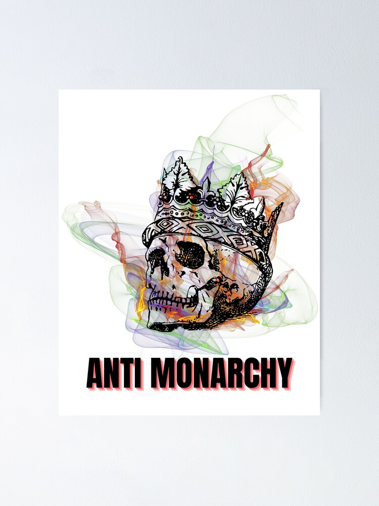 "Anti Monarchy Anti Royalty" Poster for Sale by BookOfE | Redbubble