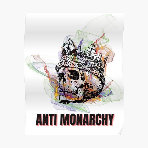 "Anti Monarchy Anti Royalty" Poster for Sale by BookOfE | Redbubble