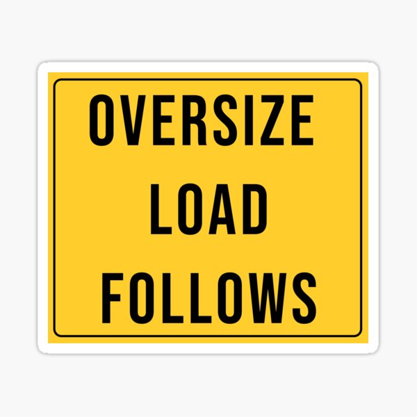 "Dad gift - Oversize Load Follows - Body Builders" Sticker for Sale by ...
