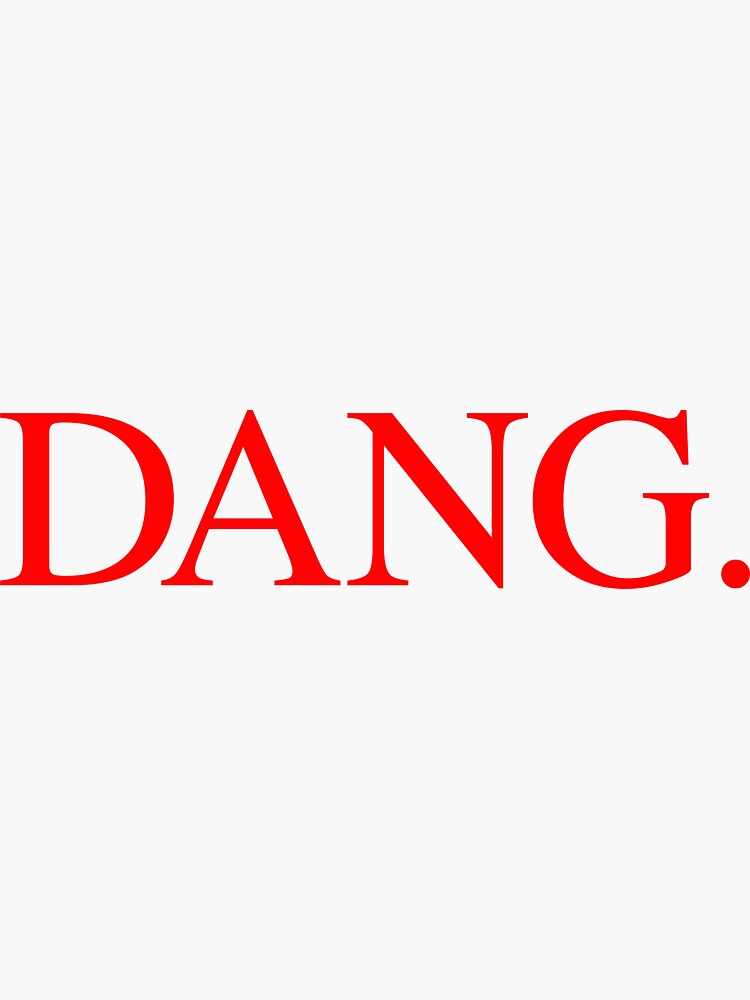 "DANG." Sticker for Sale by DavidJL | Redbubble