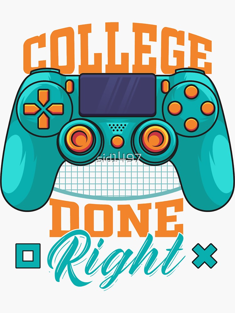 "College gamer - college done right " Sticker for Sale by sid1497 ...