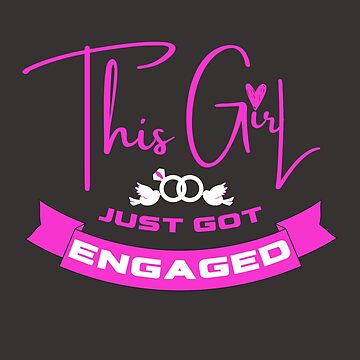 "This Girl Just Got Engaged" Sticker for Sale by AhmedHussain | Redbubble