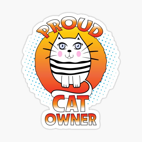 "Proud Cat Owner" Sticker for Sale by AmazingViews | Redbubble