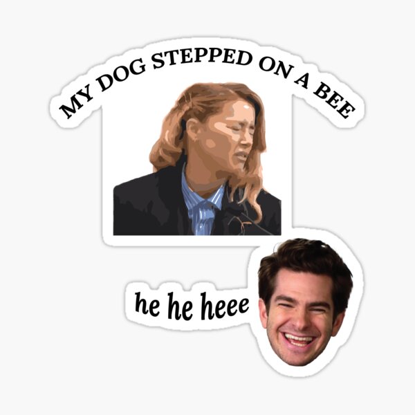 "My Dog Stepped On A Bee - funny meme " Sticker for Sale by Weebera ...