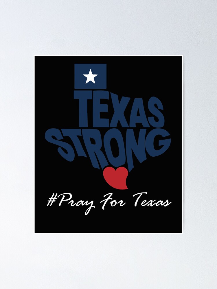 "Texas Strong Pray For Texas" Poster for Sale by PeterGignac | Redbubble