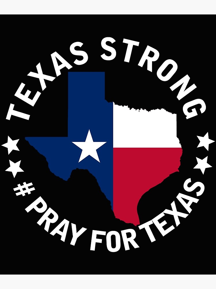 "Texas Strong Pray For Texas" Poster for Sale by PeterGignac | Redbubble