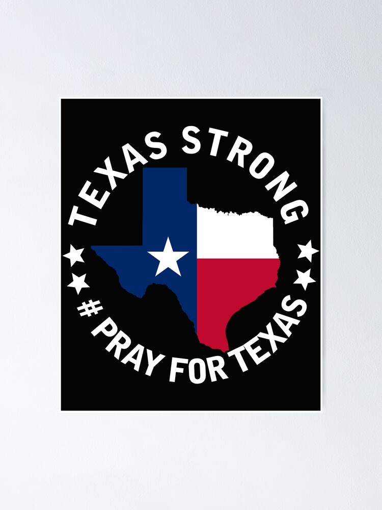 "Texas Strong Pray For Texas" Poster for Sale by PeterGignac | Redbubble