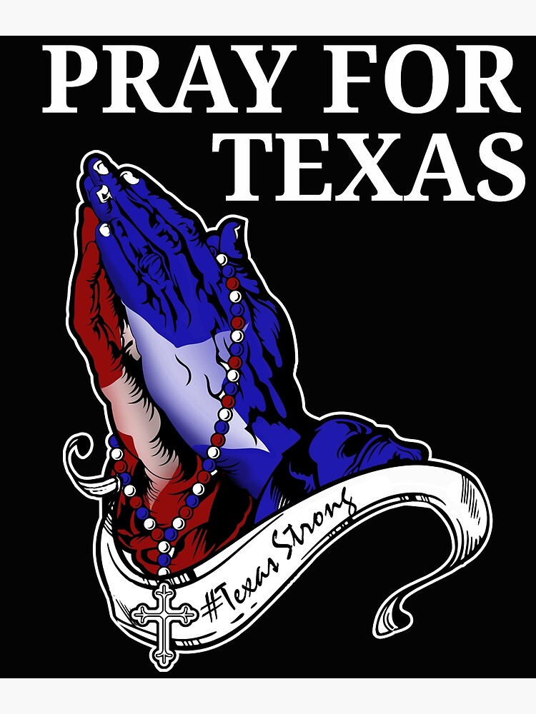 "Texas Strong Pray For Texas" Poster for Sale by PeterGignac | Redbubble