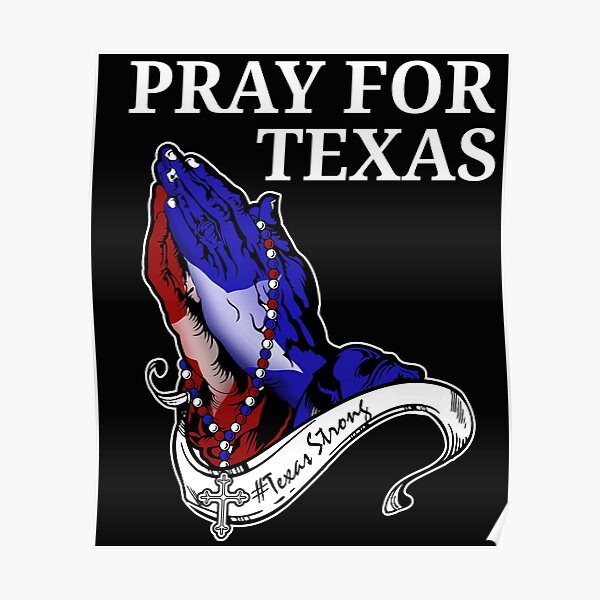 "Texas Strong Pray For Texas" Poster for Sale by PeterGignac | Redbubble