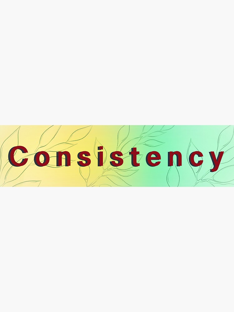 "consistency reminder to keep motivated" Sticker for Sale by Midastic ...