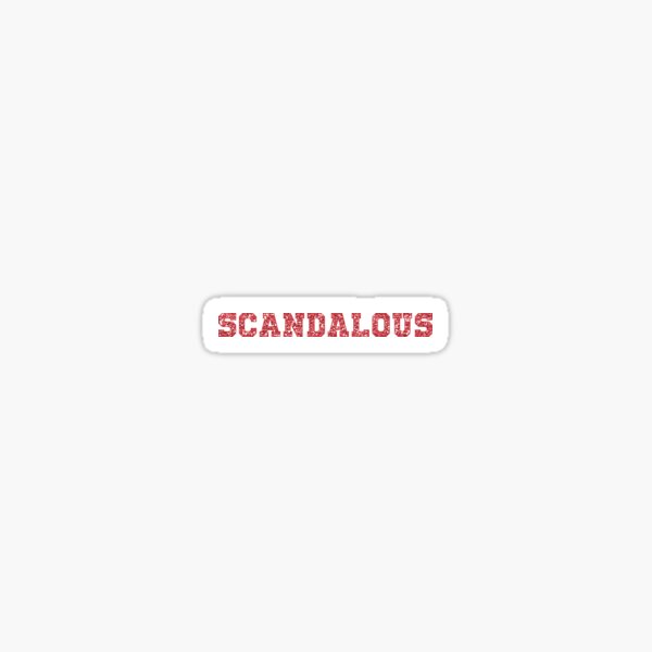 Scandalous Stickers | Redbubble
