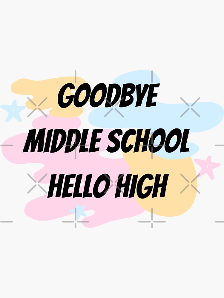 "Goodbye Middle School Hello High School-Funny Graduation-Middle School ...