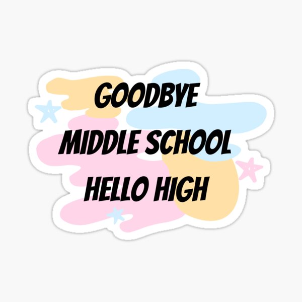 "Goodbye Middle School Hello High School-Funny Graduation-Middle School ...