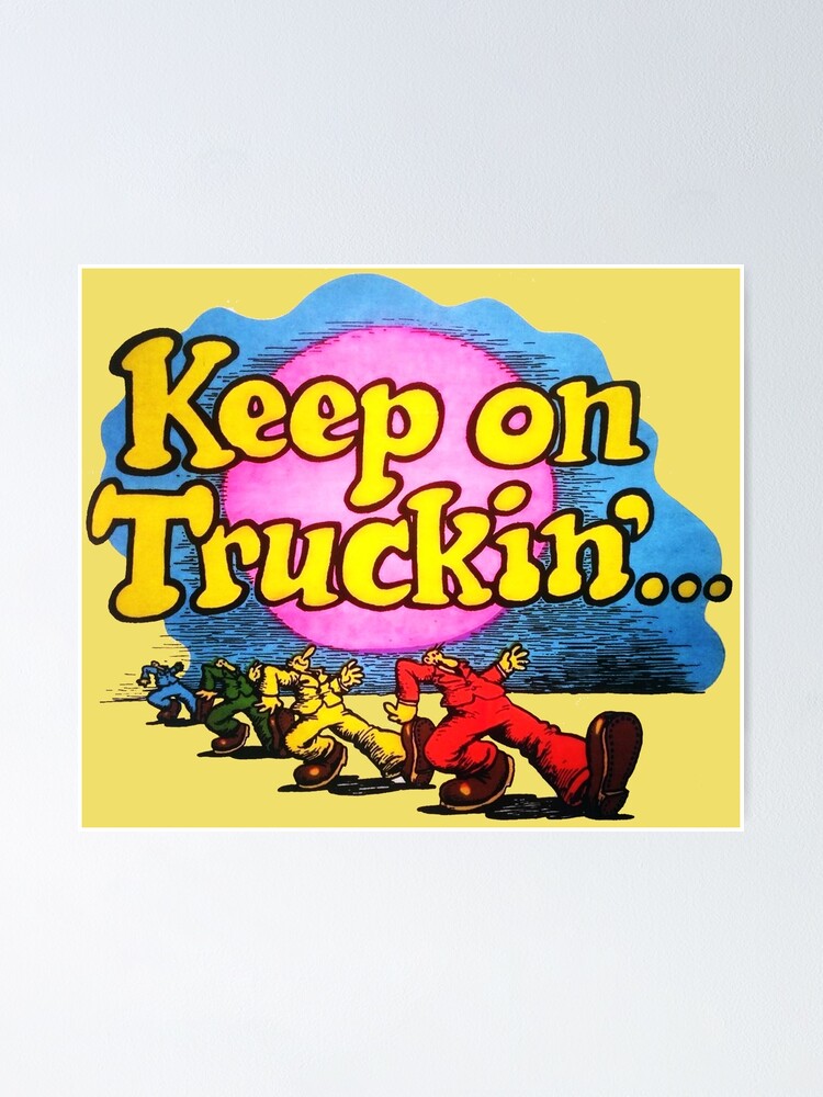"Keep on Truckin' 60s 70s Hippie Anthem" Poster for Sale by Framerkat ...