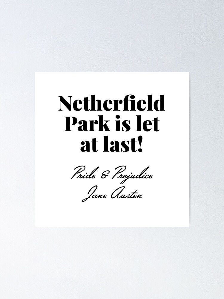 "Pride and Prejudice - Netherfield Park is let at last quote - Jane ...