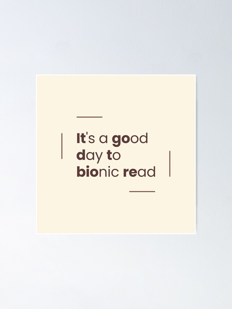 "A Good Day to Bionic Read" Poster for Sale by geek-updated | Redbubble