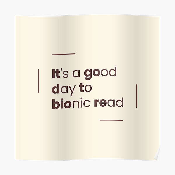 "A Good Day to Bionic Read" Poster for Sale by geek-updated | Redbubble